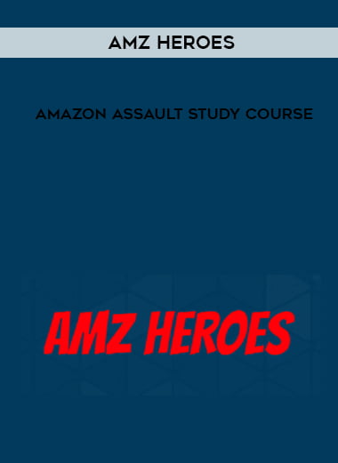 Amz Heroes – Amazon Assault Study Course – KICK MARKETERS