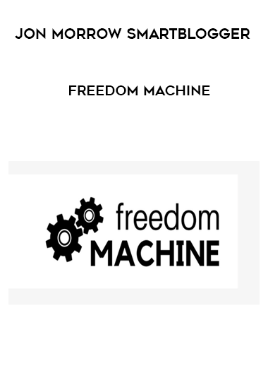 Jon Morrow Smart Blogger – Freedom Machine - KICK MARKETERS