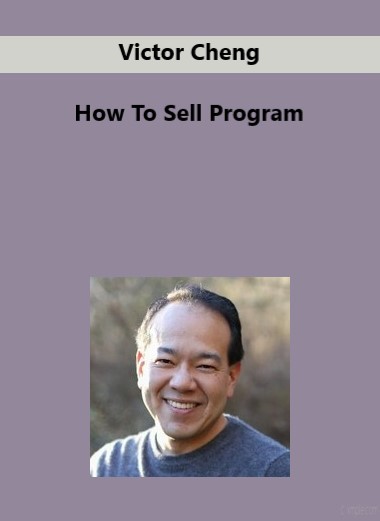 Victor Cheng – How to Sell Program – KICK MARKETERS