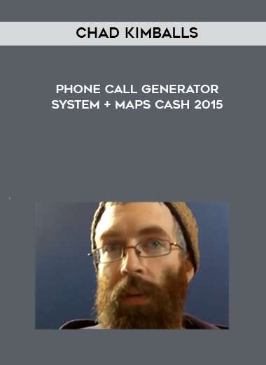 Chad Kimballs – Phone Call Generator System + Maps Cash – KICK MARKETERS
