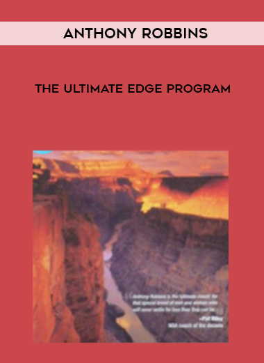 Anthony Robbins – The Ultimate Edge Program – KICK MARKETERS