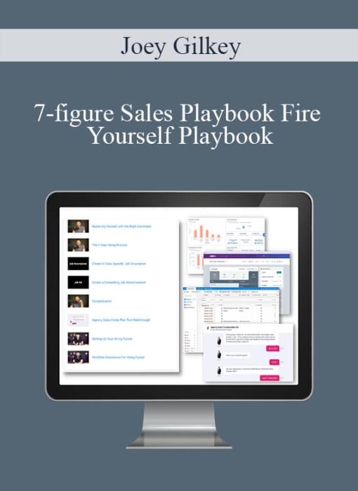 Joey Gilkey – 7-figure Sales Playbook Fire Yourself Playbook – KICK ...