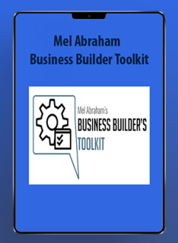 Mel Abraham – Business Builder Toolkit - KICK MARKETERS