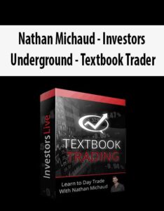 Nathan Michaud – Investors Underground – Textbook Trader – KICK MARKETERS